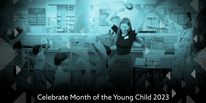 Celebrate Month of the Young Child 2023 | San Mateo County Libraries