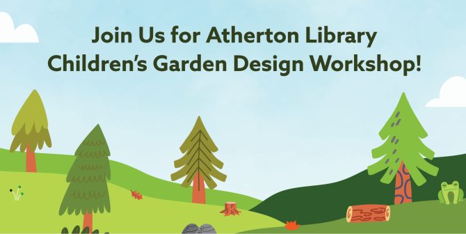 Help Us Design Atherton Library’s New Children’s Garden on May 20 ...