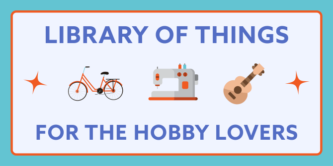 Library of Things: For the Hobby Lovers | San Mateo County Libraries